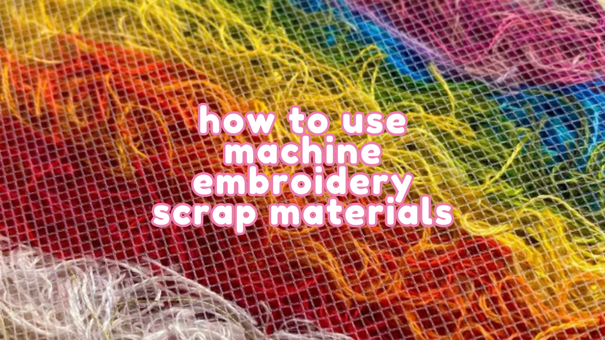 How to Use Scrap Materials from Machine Embroidery – Sweet Pea